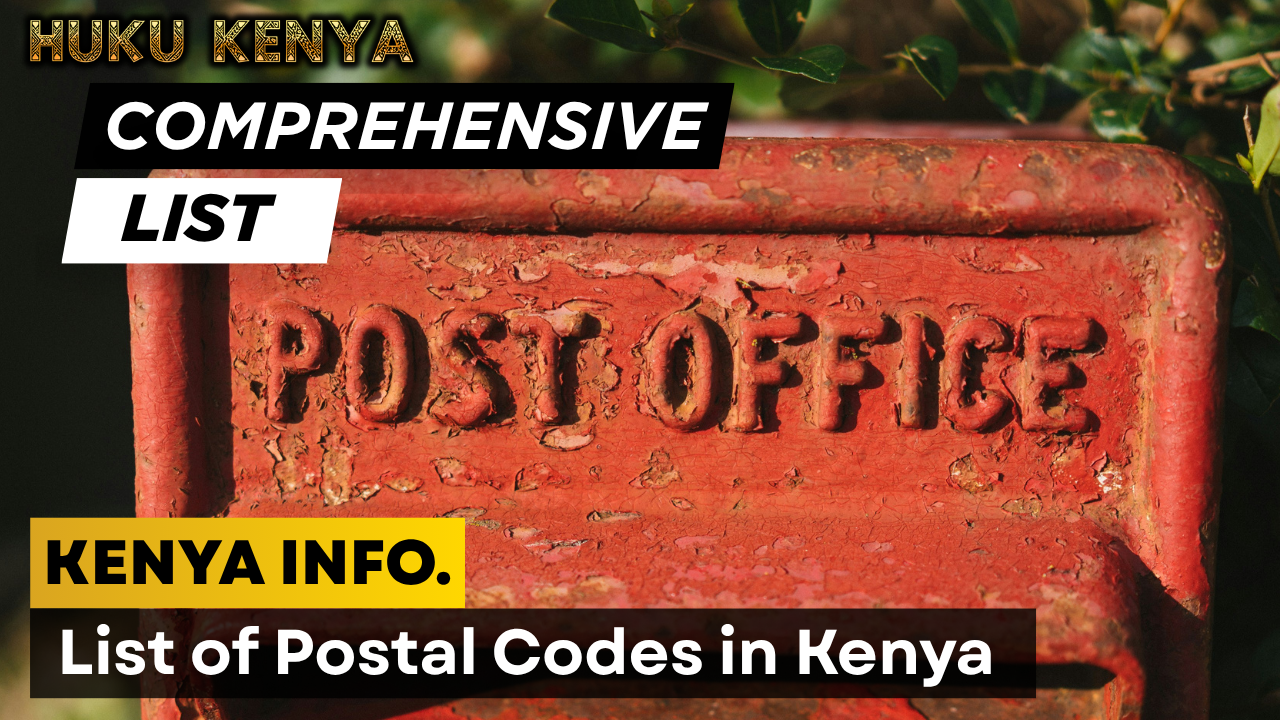 List of Postal Codes in Kenya – Huku Kenya