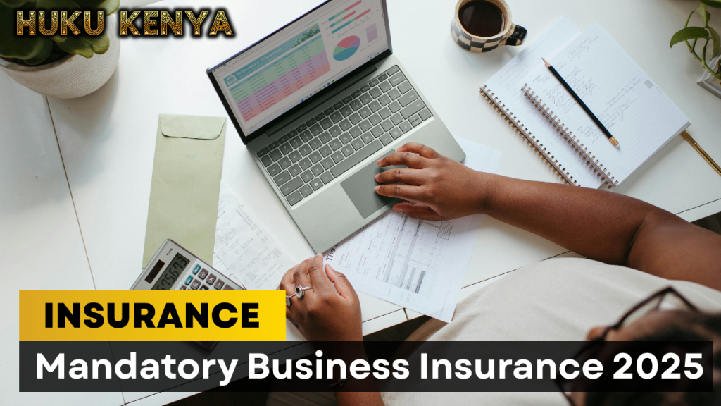 Mandatory Business Insurance 2025 – Huku Kenya