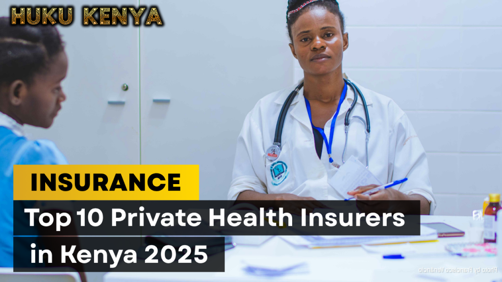 Top 10 Private Health Insurers in Kenya – Huku Kenya
