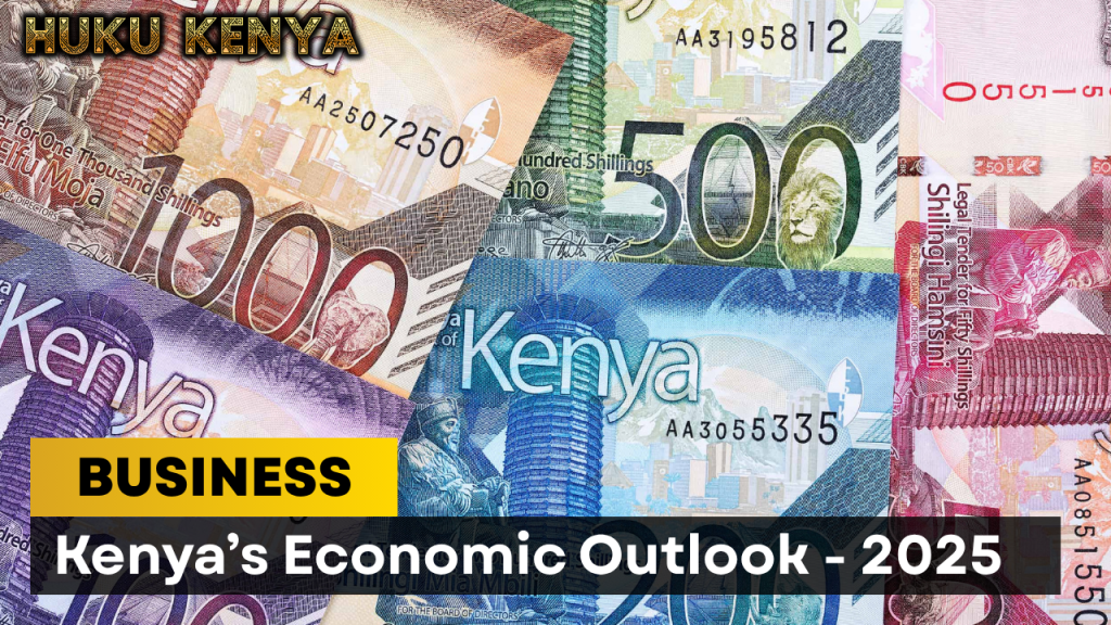 Kenya’s Economic Outlook for 2025 – Huku Kenya